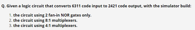Solved Q. Given a logic circuit that converts 6311 code | Chegg.com
