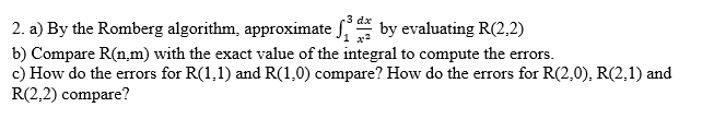 Solved 2. a) By the Romberg algorithm, approximate sdn by | Chegg.com