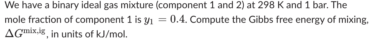 We have a binary ideal gas mixture (component 1 and 2 | Chegg.com