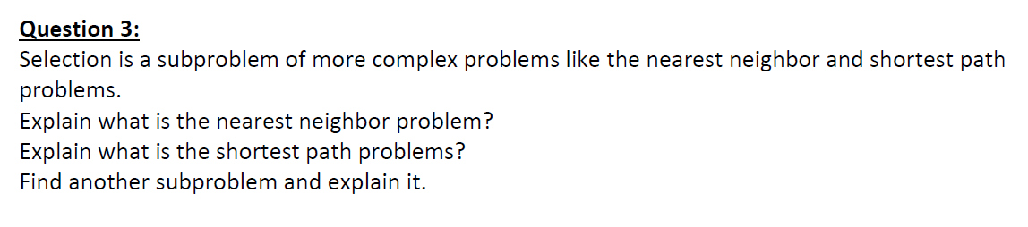 Solved Question 3: Selection is a subproblem of more complex | Chegg.com