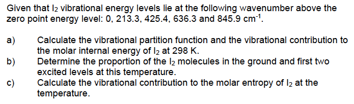 Solved Given that I2 vibrational energy levels lie at the | Chegg.com