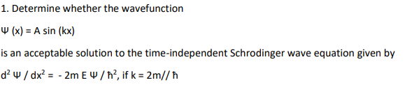Solved 1. Determine whether the wavefunction W (x) = A | Chegg.com