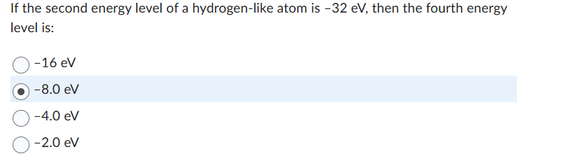 Solved If ﻿the second energy level of ﻿a hydrogen-like atom | Chegg.com