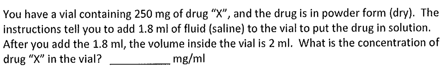 Solved You have a vial containing 250 mg of drug "X", and | Chegg.com