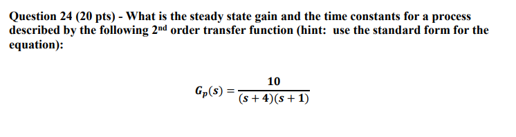 Solved Question 24 (20 pts) - What is the steady state gain | Chegg.com
