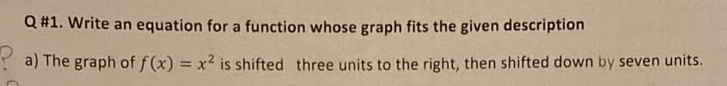 Solved Q #1. Write an equation for a function whose graph | Chegg.com