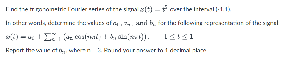 Solved Find the trigonometric Fourier series of the signal | Chegg.com