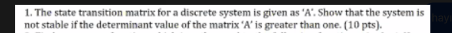 Solved 1. The state transition matrix for a discrete system | Chegg.com