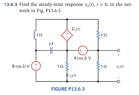 Solved 13.6.3 ﻿Find the steady-state response vo(t),t>0, in | Chegg.com