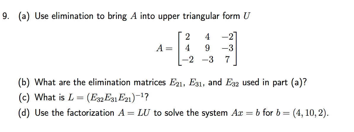 Solved 9. (a) Use elimination to bring A into upper | Chegg.com
