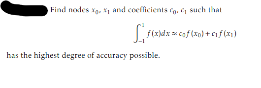 Solved Find nodes x0,x1 and coefficients c0,c1 such that | Chegg.com