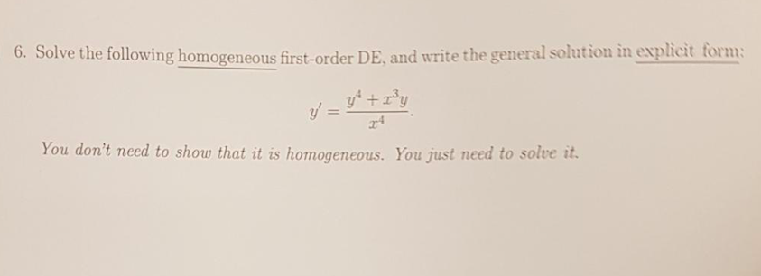 Solved 6. Solve the following homogeneous first-order DE, | Chegg.com