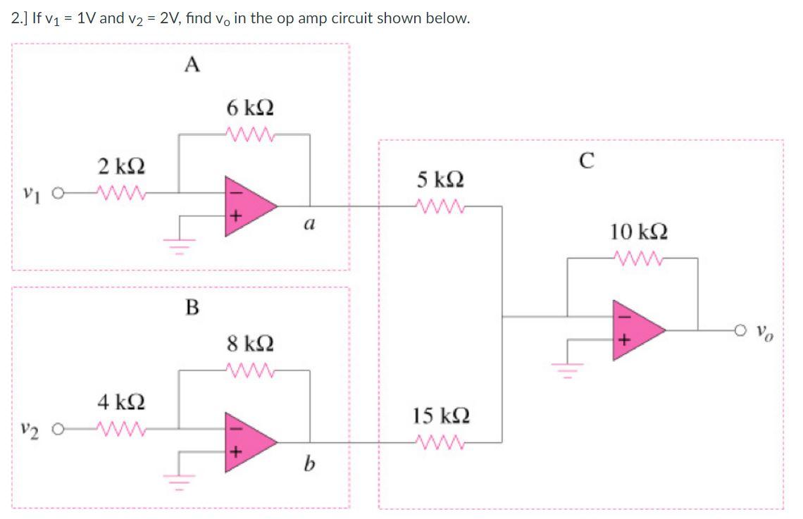 Solved 2.) If V1 = 1V and V2 = 2V, find v, in the op amp | Chegg.com