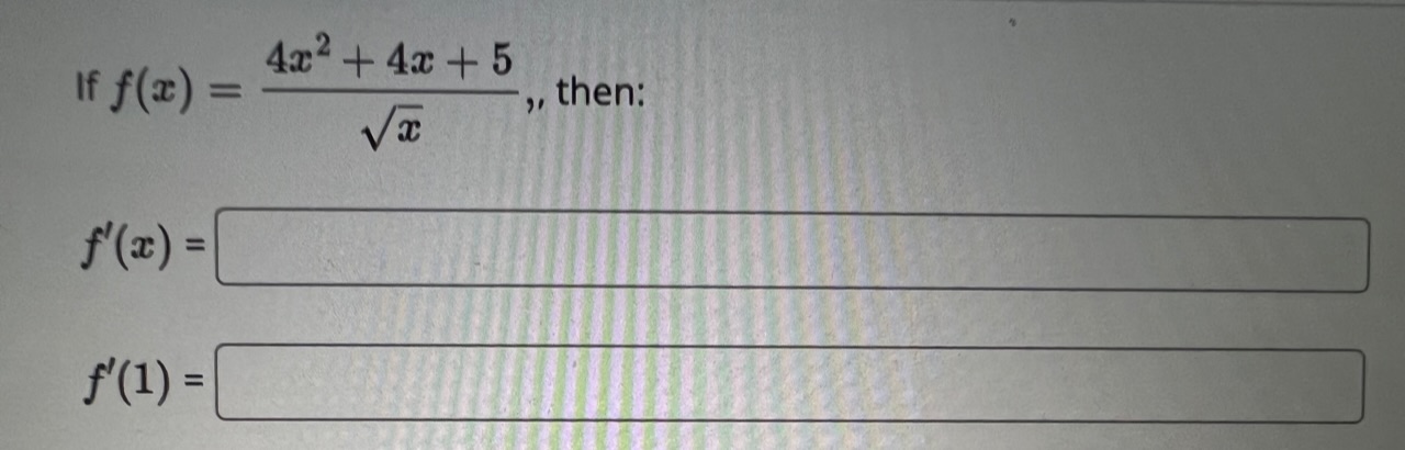 Solved If f(x)=x4x2+4x+5, then: f′(x) f′(1) | Chegg.com