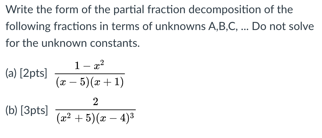 Solved Write The Form Of The Partial Fraction Decomposition