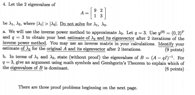 Solved = [i 4. Let the 2 eigenvalues of 9 2 A= 1 3 be 11, | Chegg.com