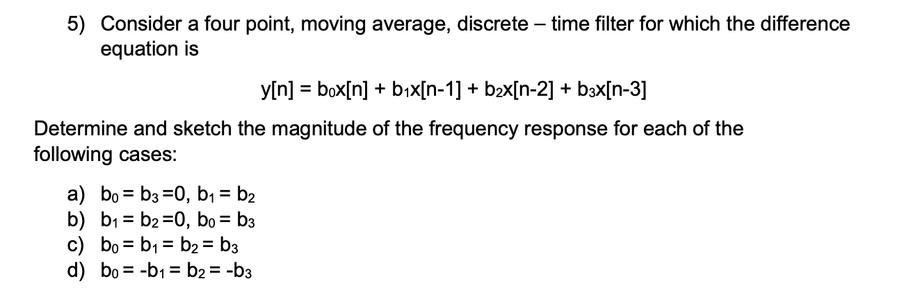 Solved 5) Consider a four point, moving average, discrete - | Chegg.com