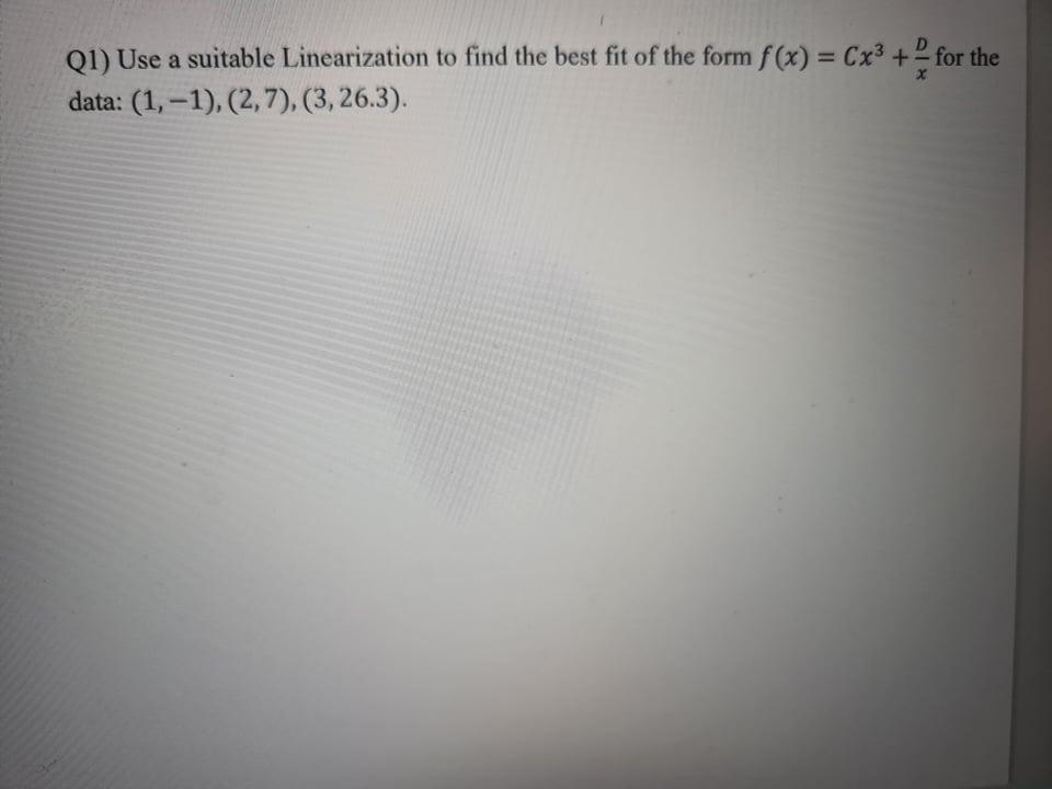 Solved Q1 Use A Suitable Linearization To Find The Best Fit