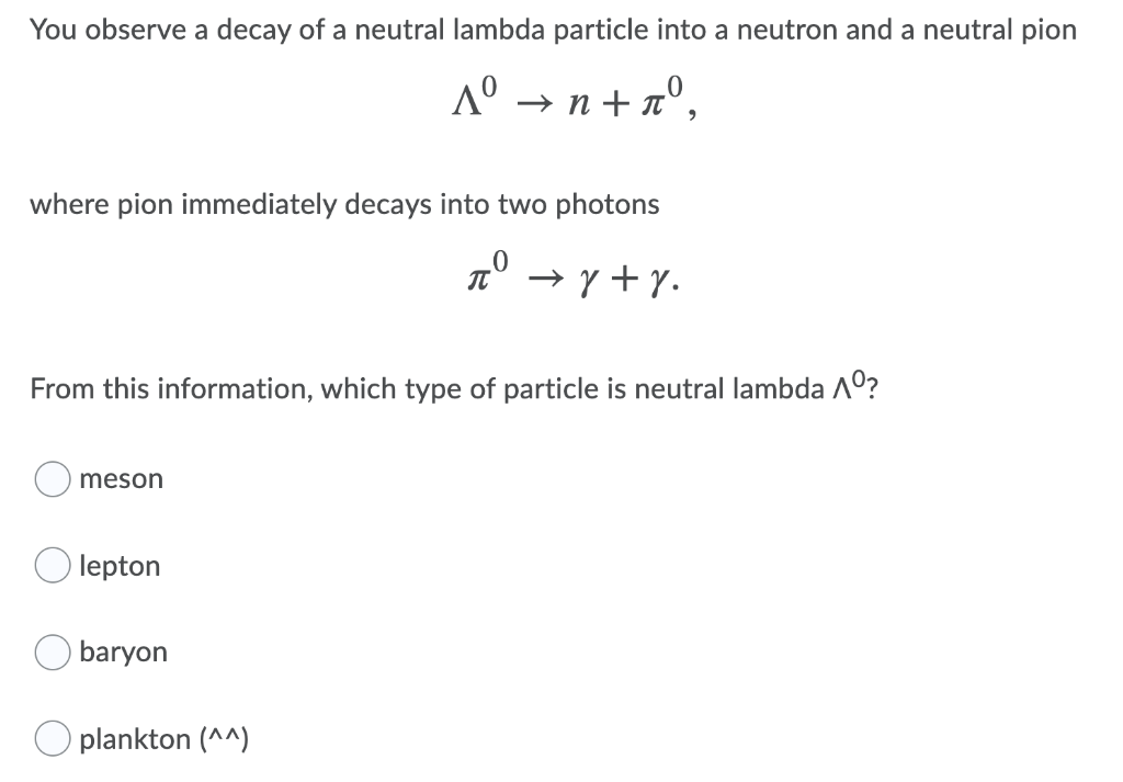 Solved You observe a decay of a neutral lambda particle into | Chegg.com