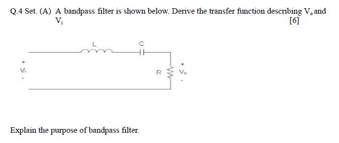 Solved Q.4 Set. (A) A bandpass filter is shown below. Derive | Chegg.com