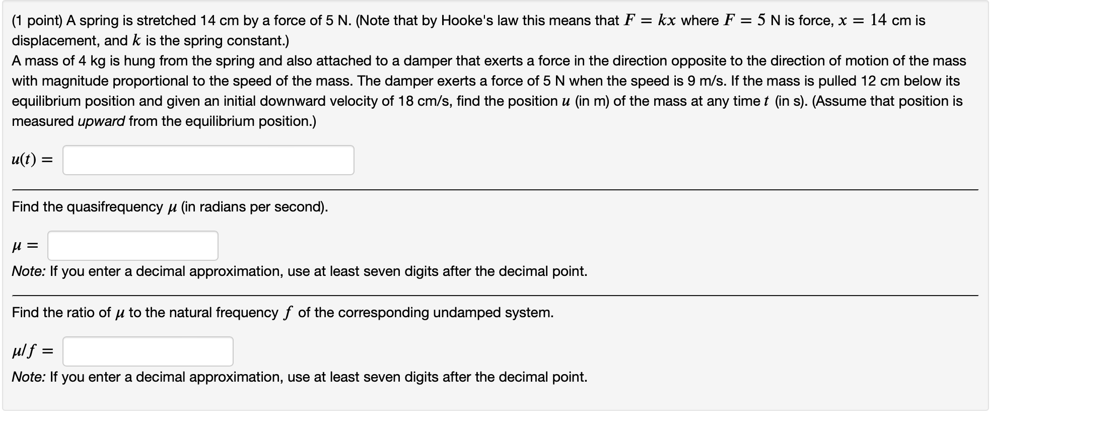 Solved (1 point) A spring is stretched 14 cm by a force of 5 | Chegg.com