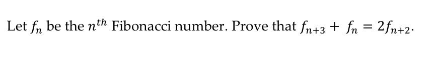 Solved Let fn be the nth Fibonacci number. Prove that | Chegg.com