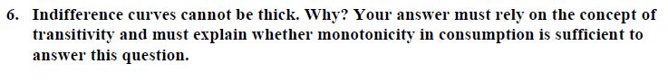 Solved 5. Indifference curves cannot be thick. Why? Your | Chegg.com