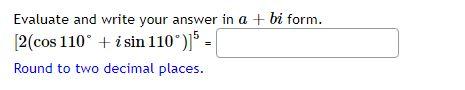 Solved Evaluate and write your answer in a + bi form. 2(cos | Chegg.com