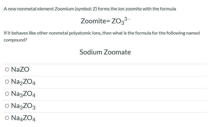 Solved A new nonmetal element Zoomium (symbol: Z) forms the | Chegg.com