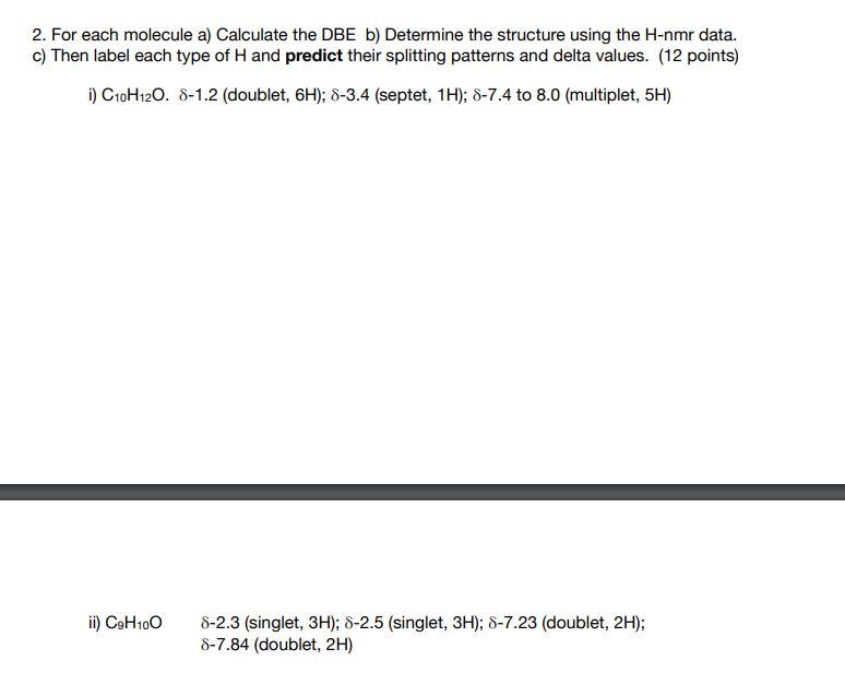 Solved 2. For each molecule a) Calculate the DBE b) | Chegg.com