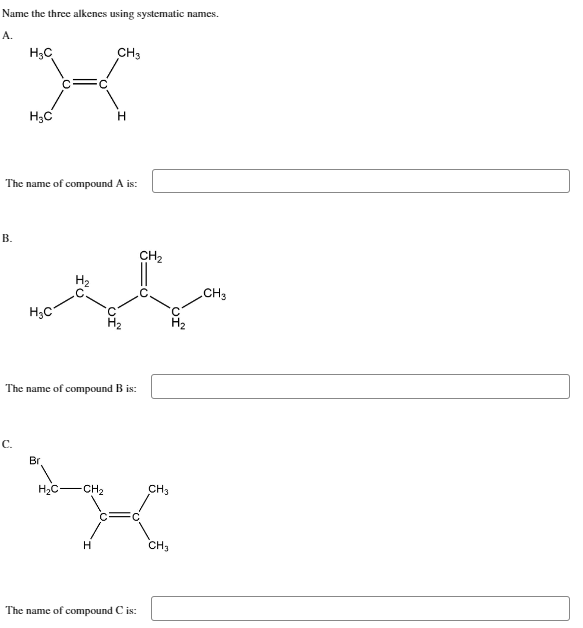 Solved Name the three alkenes using systematic names.A.The | Chegg.com