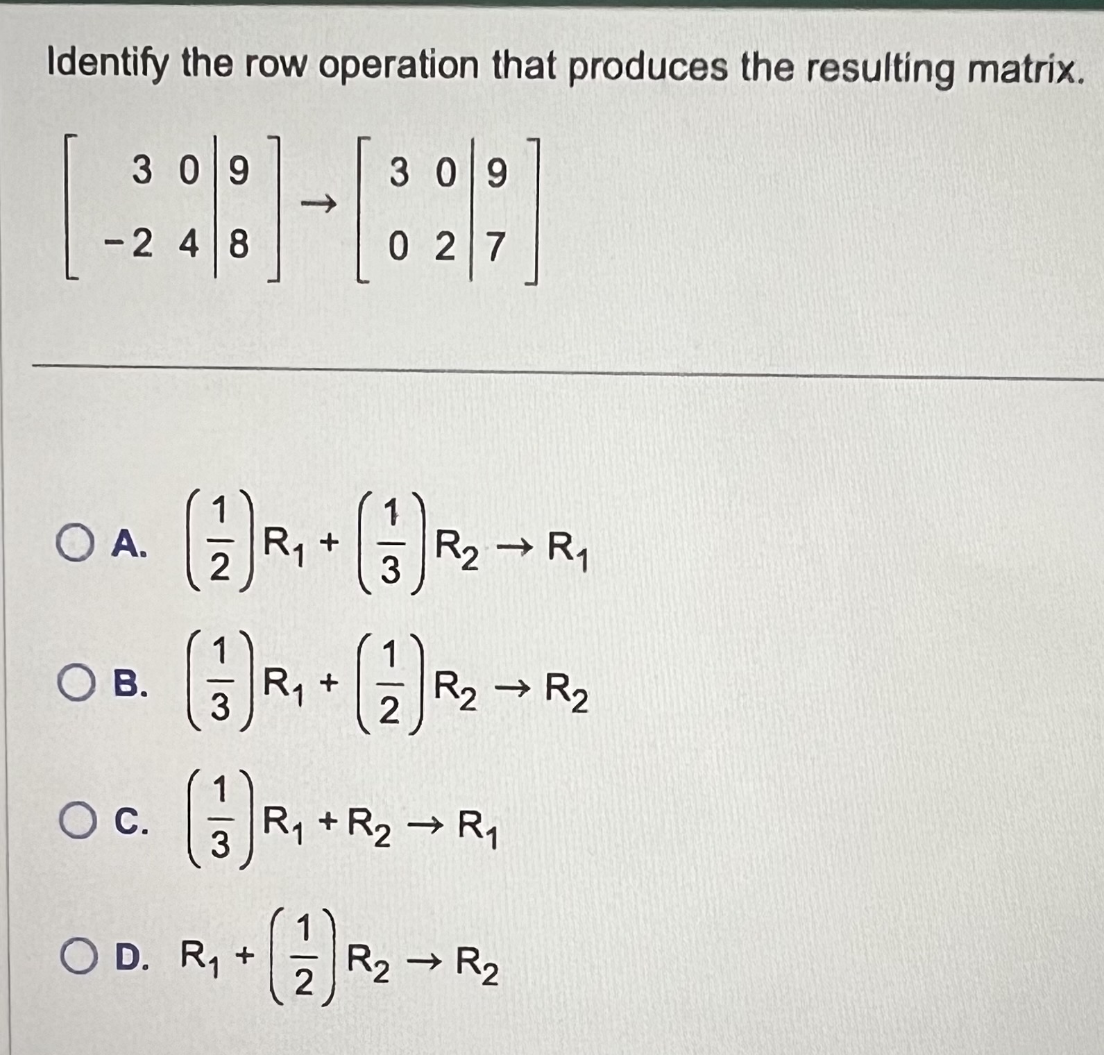 Solved Identify the row operation that produces the | Chegg.com