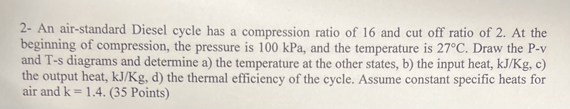 Solved 2- An air-standard Diesel cycle has a compression | Chegg.com