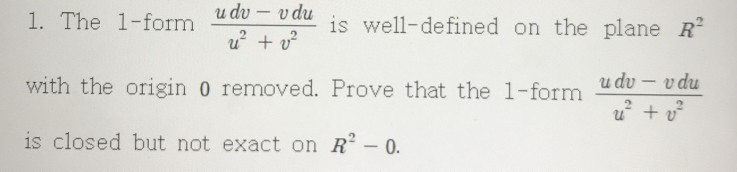 Solved 1. The 1-form 1 The 1 f u du - v du is well-defined | Chegg.com