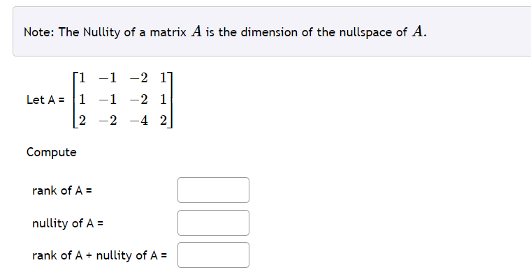 Solved Note: The Nullity of a matrix A is the dimension of | Chegg.com