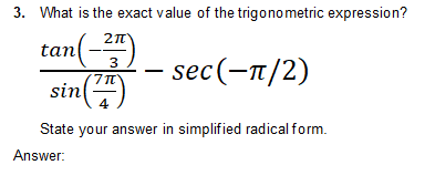 Solved 3. What is the exact value of the trigonometric | Chegg.com