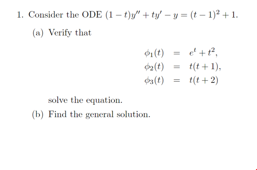 Solved 1. Consider the ODE (1 – t)y" + ty' – y = (t – 1)2 + | Chegg.com