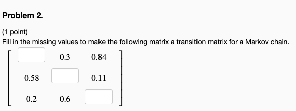 Solved Problem 2. (1 point) Fill in the missing values to | Chegg.com