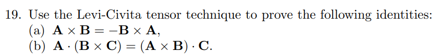 Solved 19. Use the Levi-Civita tensor technique to prove the | Chegg.com