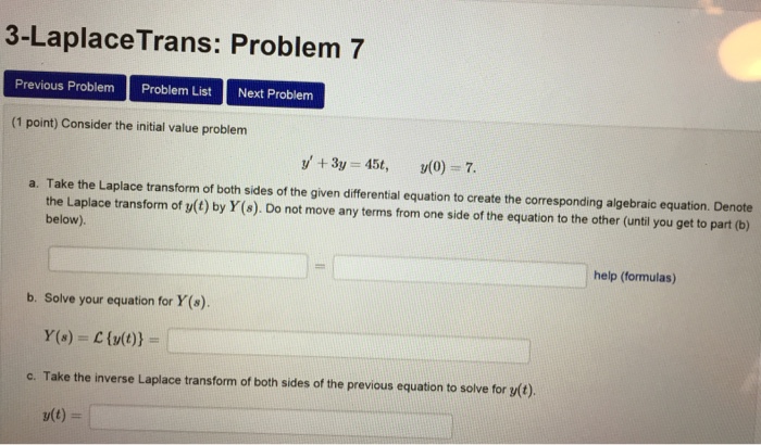Solved 3-LaplaceTrans: Problem 7 Previous ProblemProblem | Chegg.com Solved 3-LaplaceTrans: Problem 7 Previous ProblemProblem | Chegg.com