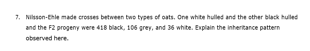 Solved 7. Nilsson-Ehle made crosses between two types of | Chegg.com