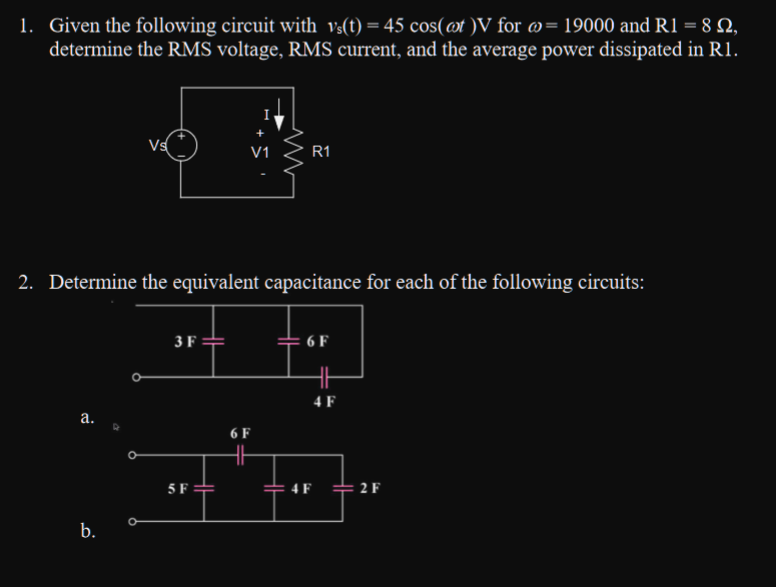 Solved 1. Given the following circuit with vs(t)=45cos(ωt)V | Chegg.com
