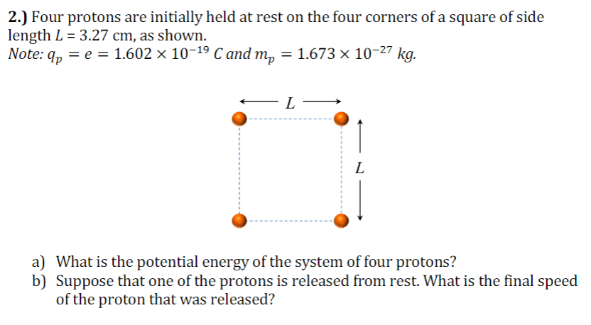 Solved 2.) Four protons are initially held at rest on the | Chegg.com