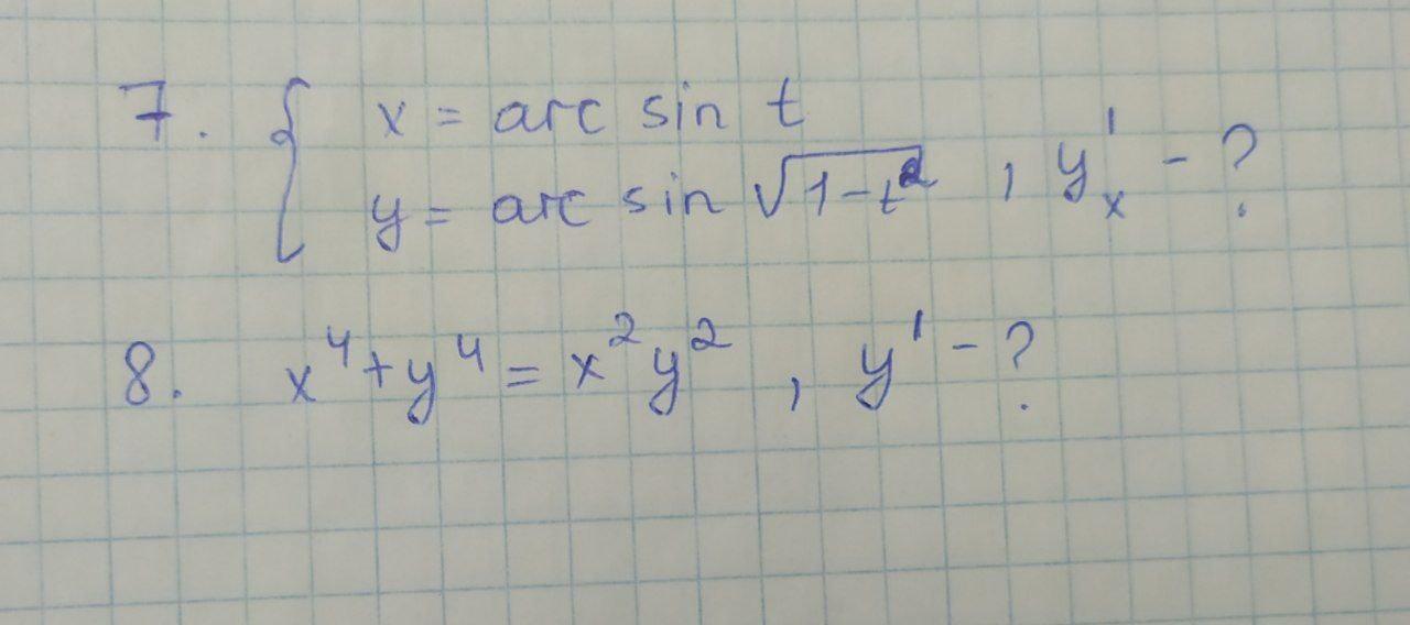 Solved 7. {x=arcsinty=arcsin1−t2,yx′−? 8. x4+y4=x2y2,y′− ? | Chegg.com