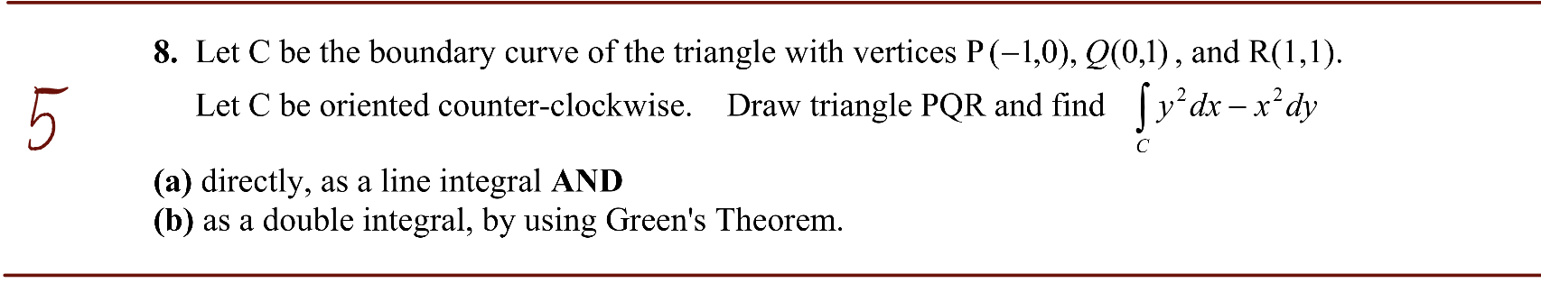 Solved 8. Let C be the boundary curve of the triangle with | Chegg.com