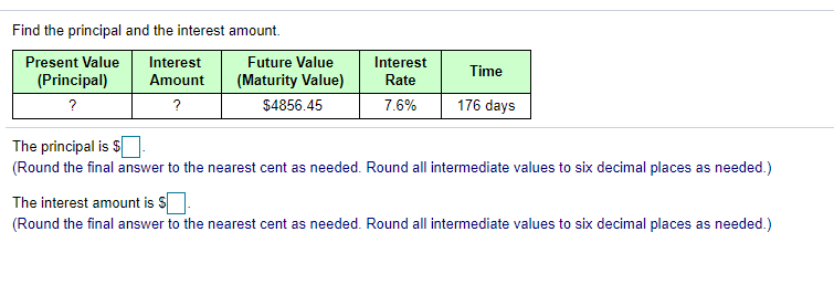 Solved Find the principal and the interest amount. Present | Chegg.com
