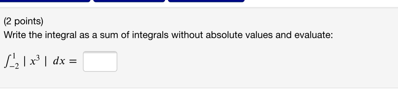 Solved (2 points) Write the integral as a sum of integrals | Chegg.com