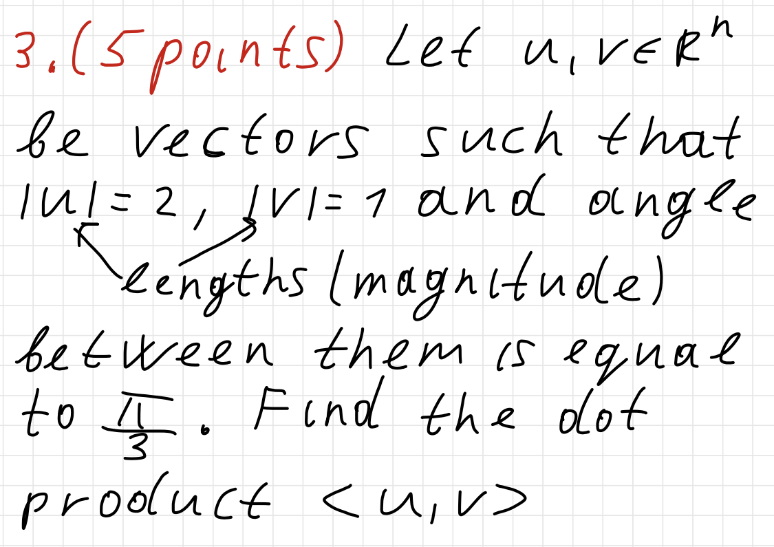 Solved 3.( 5 points) Let u,v∈Rn be vectors such that ∣u∣=2, | Chegg.com