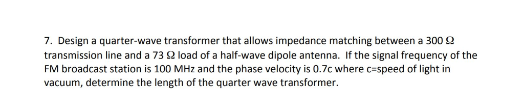 Solved 7, Design a quarter-wave transformer that allows | Chegg.com