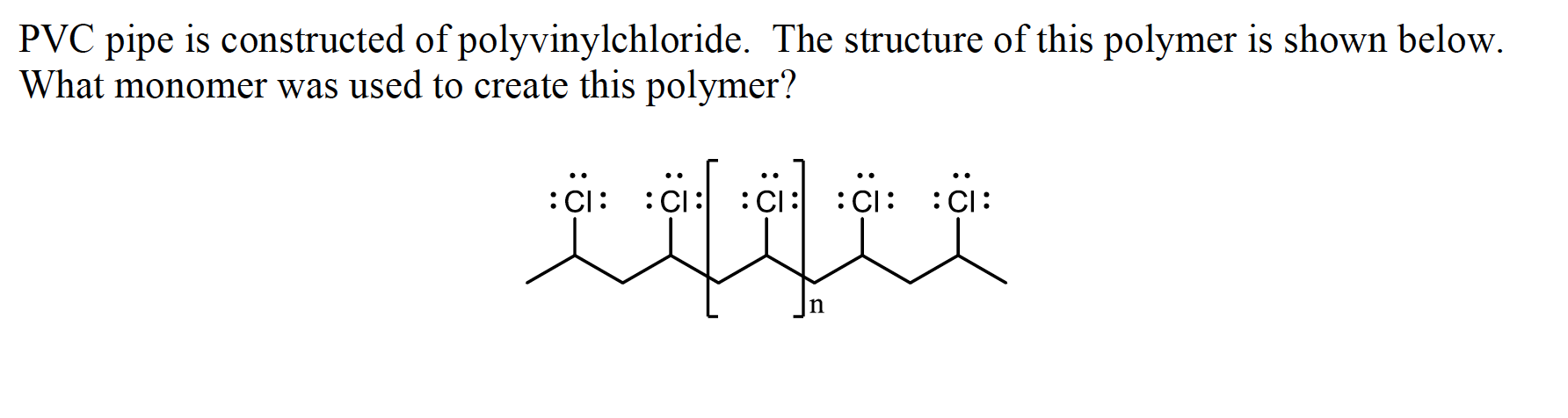 Solved PVC pipe is constructed of polyvinylchloride. The | Chegg.com